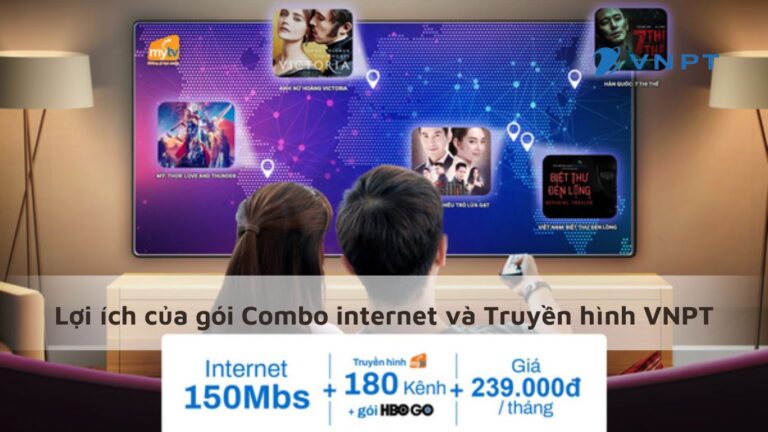 Lợi ích của gói Combo internet và Truyền hình VNPT